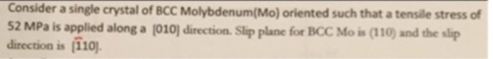 Consider a single crystal of BCC Molybdenum (Mo) | Chegg.com