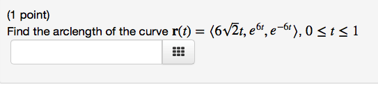 Solved (1 point) Find the arc length of the curve r(t) = (6 | Chegg.com