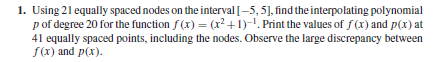 Using 21 equally spaced nodes on the interval I | Chegg.com