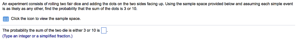Solved An experiment consists of rolling two fair dice and | Chegg.com