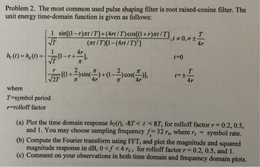 The most common used pulse shaping filter is root | Chegg.com