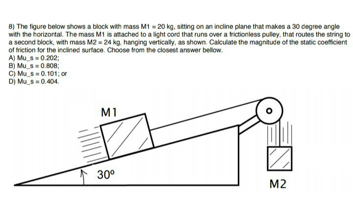 Solved 8) The figure below shows a block with mass M1 20 kg, | Chegg.com