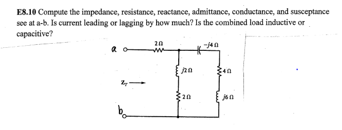 Solved E8.10 Compute the impedance, resistance, reactance, | Chegg.com