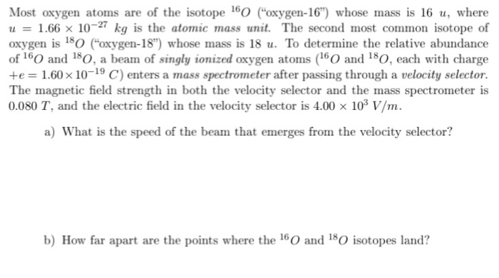 Solved Most oxygen atoms are of the isotope^16 O | Chegg.com