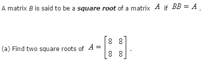 Solved A matrix B is said to be a square root of a matrix A | Chegg.com
