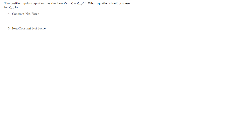Solved The position update equation has the form rf-r; | Chegg.com