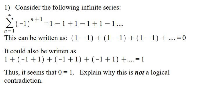 Solved 1) Consider the following infinite series: Σ(-1)" + 1 | Chegg.com