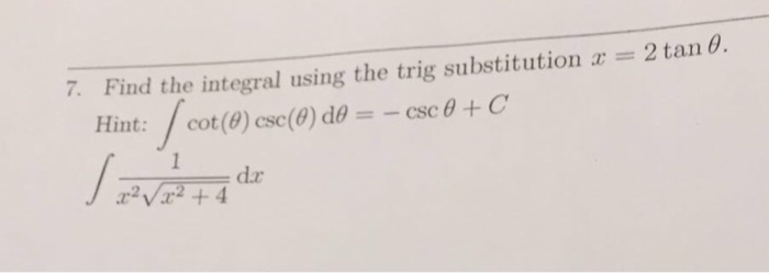Solved Find the integral using the trig substitution X = 2 | Chegg.com