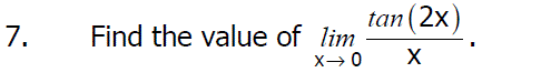 Solved Find the value of limx 0 tan(2x)/x. | Chegg.com