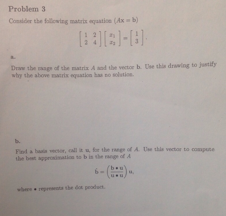 Solved Consider the following matrix equation (Ax = b) Draw | Chegg.com