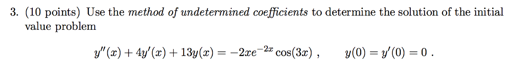 Solved Use the method of undetermined coefficients to | Chegg.com