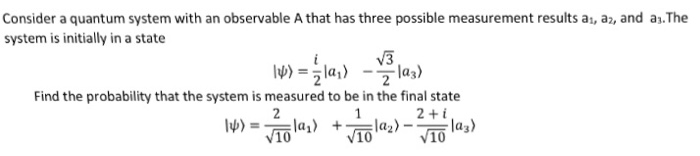 Solved Consider a quantum system with an observable A that | Chegg.com