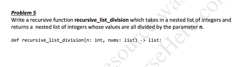 Solved Problem 5 Write a recursive function recursive list | Chegg.com Solved Problem 5 Write a recursive function recursive list | Chegg.com