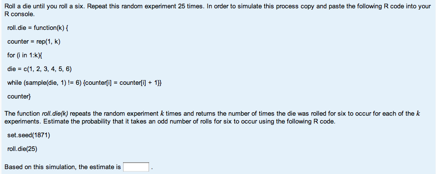 Solved Roll a die until you roll a six. Repeat this random | Chegg.com