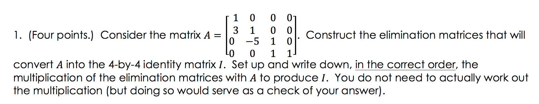 Solved 1. (Four points.) Consider the matrix A = [ ]. | Chegg.com