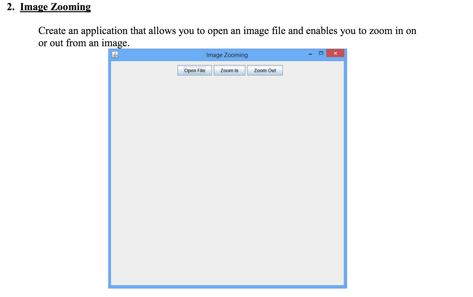 Solved 2. Image Zooming Create an application that allows | Chegg.com