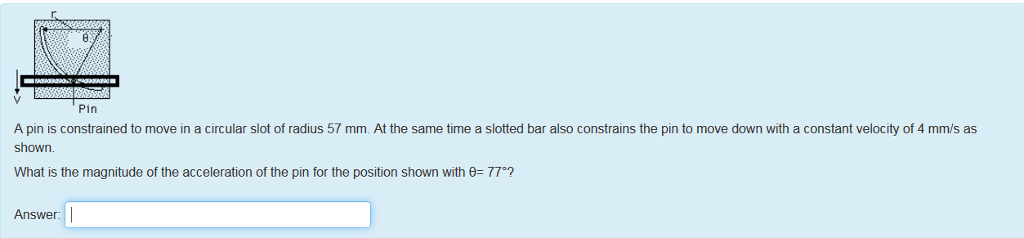 Solved A pin is constrained to move in a circular slot of | Chegg.com