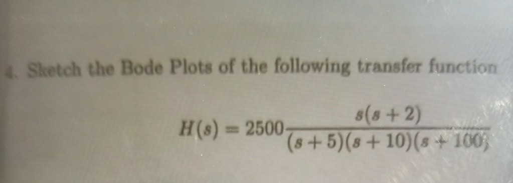 Solved Sketch the Bode Plots of the following transfer | Chegg.com
