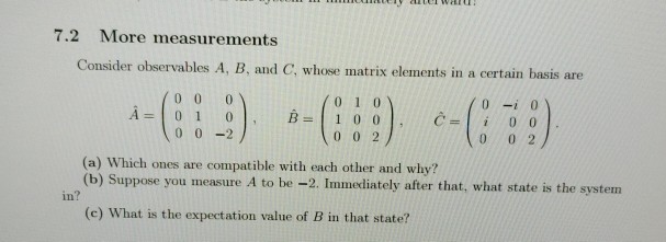 Solved 7.2 More measurements Consider observables A, B, and | Chegg.com