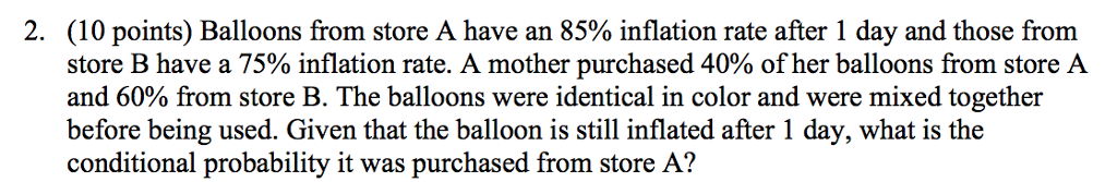 Solved 2, (10 points) Balloons from store A have an 85% | Chegg.com