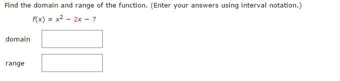 Solved Find the domain and range of the function. (Enter | Chegg.com