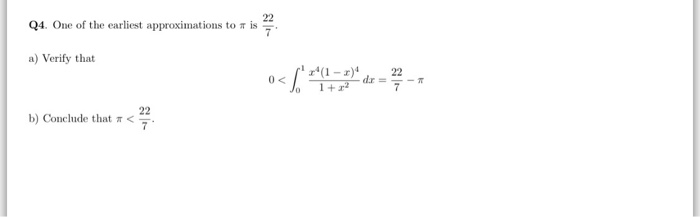 Solved One of the earliest approximation to pi is 22/7. | Chegg.com