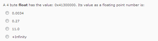Solved A 4 byte float has the value: 0x41300000. Its value | Chegg.com