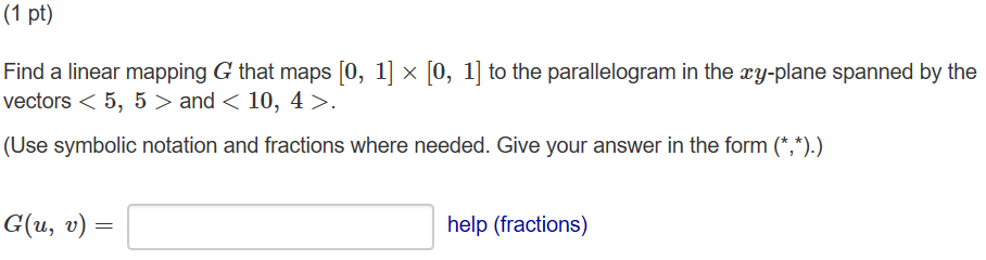 Solved (1 pt) Find a linear mapping G that maps [0, 1] x [0, | Chegg.com