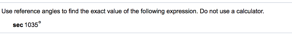 Solved Use reference angles to find the exact value of the | Chegg.com