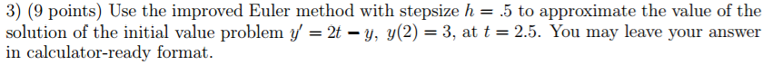 Solved Use the improved Euler method with stepsize h = .5 to | Chegg.com