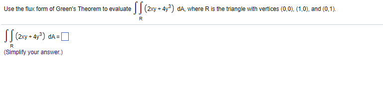 Solved Use the flux form of Green's Theorem to evaluate (2xy | Chegg.com