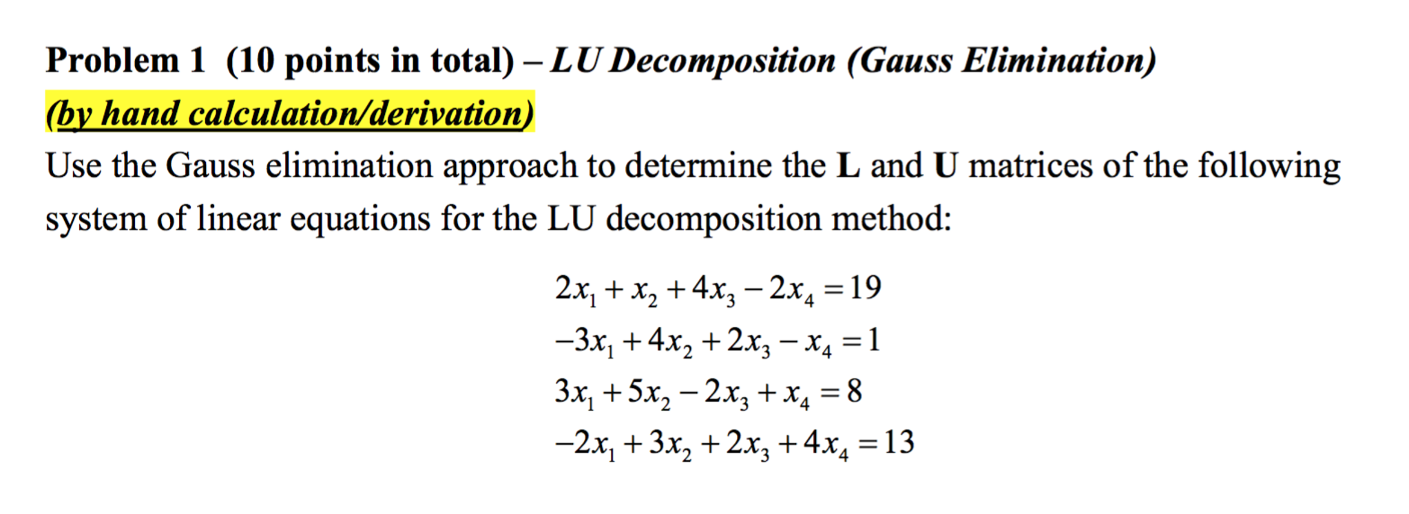 Solved Use the Gauss elimination approach to determine the L | Chegg.com