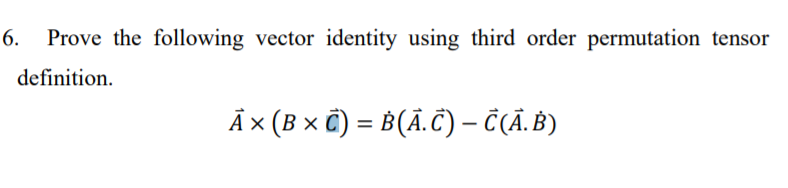 Solved 6. Prove the following vector identity using third | Chegg.com