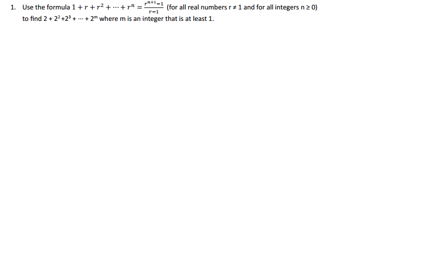 Solved Use the formula 1 + r + r^2 + ... + r^n = r^n+1-1/r-1 | Chegg.com