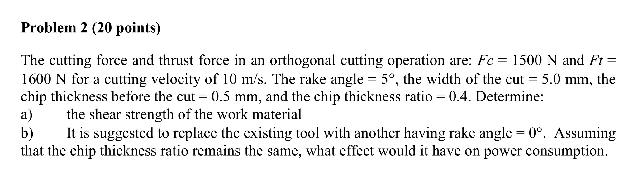 Solved The Cutting Force And Thrust Force In An Orthogonal