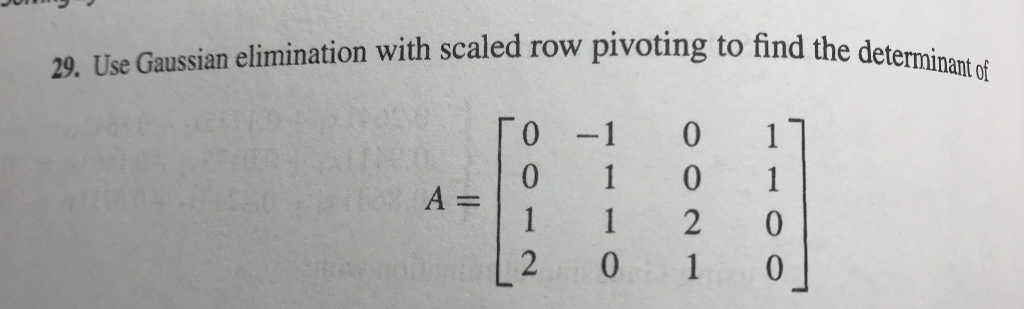 Solved nd the determinan d 29. Use Gaussian elimination with | Chegg.com