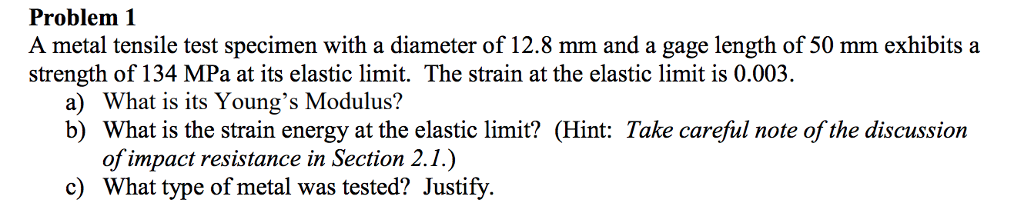 Solved Problem 1 A metal tensile test specimen with a | Chegg.com