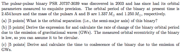 The pulsar-pulsar binary PSR J0737-3039 was | Chegg.com