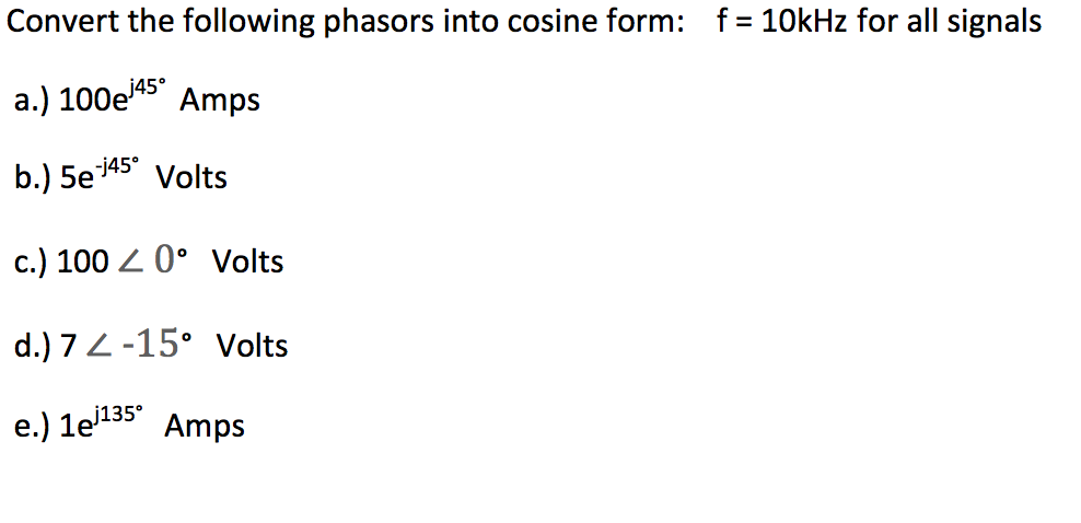 Solved Convert the following phasors into cosine form: f | Chegg.com