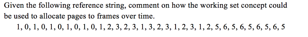 Solved Given the following reference string, comment on how | Chegg.com