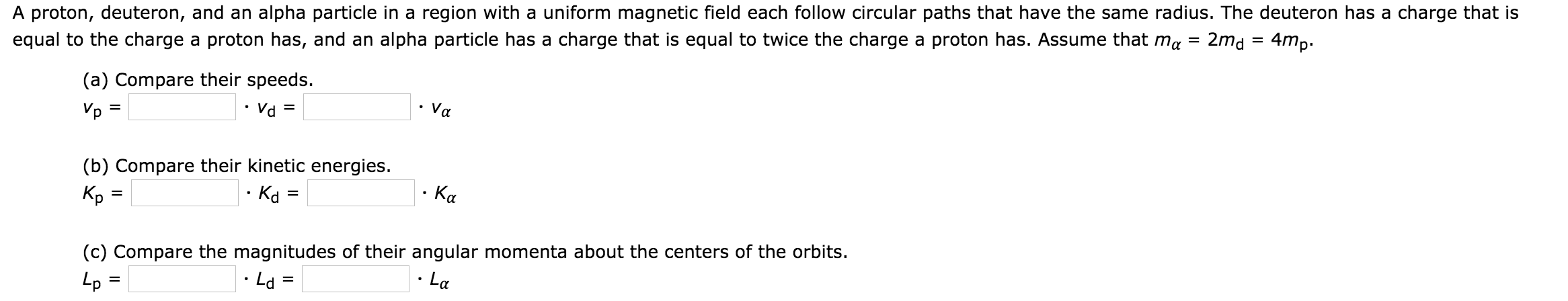 Solved A proton, deuteron, and an alpha particle in a region | Chegg.com