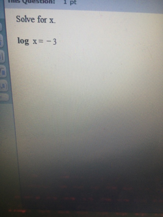 Solved 1 pt Solve for x. log x 3 | Chegg.com Solved 1 pt Solve for x. log x 3 | Chegg.com