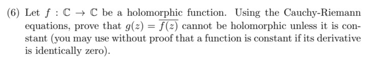 Solved (6) Let f: CC be a holomorphic function. Using the | Chegg.com