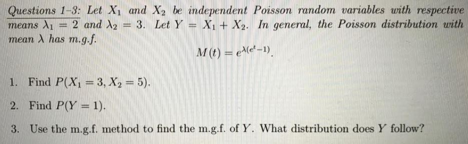 Solved Questions 1-3: Let X1 and X2 be independent Poisson | Chegg.com