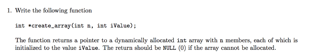 Solved 1. Write the following function int *create_array(int | Chegg.com