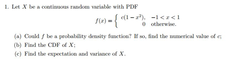Solved Let X be a continuous random variable with PDF f(x) = | Chegg.com