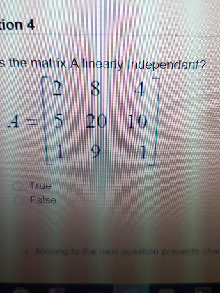 Solved the matrix A linearly Independent? A = [2 8 4 5 | Chegg.com
