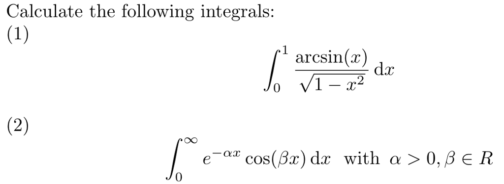 Solved Calculate the following integrals: 1 arcsin(r) 2 dx 0 | Chegg.com
