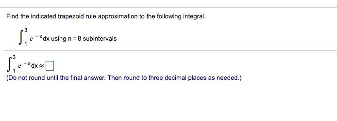 Solved Find the indicated trapezoid rule approximation to | Chegg.com