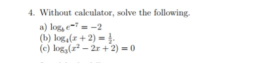 Solved 4. Without calculator, solve the following. a) log, | Chegg.com